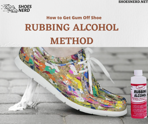 How to Get Gum Off Shoe: 10 Quick and Easy Removal Methods